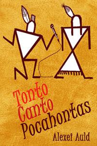 Alexei Auld's Tonto Canto Pocahontas: A Review | Cultural Survival